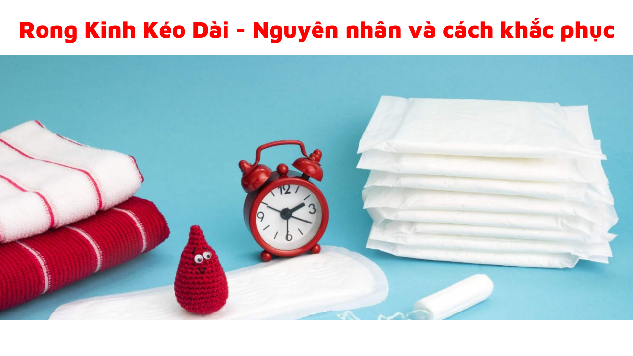Rong Kinh Kéo| Dài Nguyên nhân và cách khắc phục hiệu quả